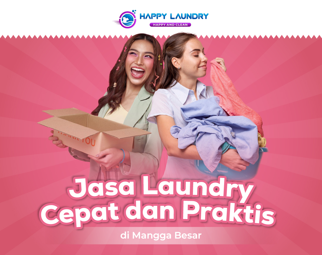 Jasa Laundry Cepat dan Praktis di Mangga Besar - Happy Laundry