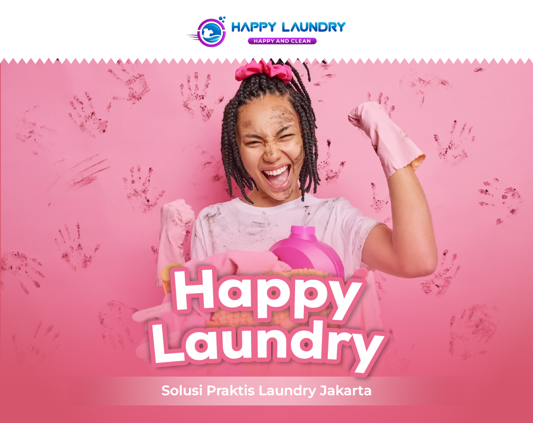 Happy Laundry Solusi Praktis Laundry jakarta - Happy Laundry