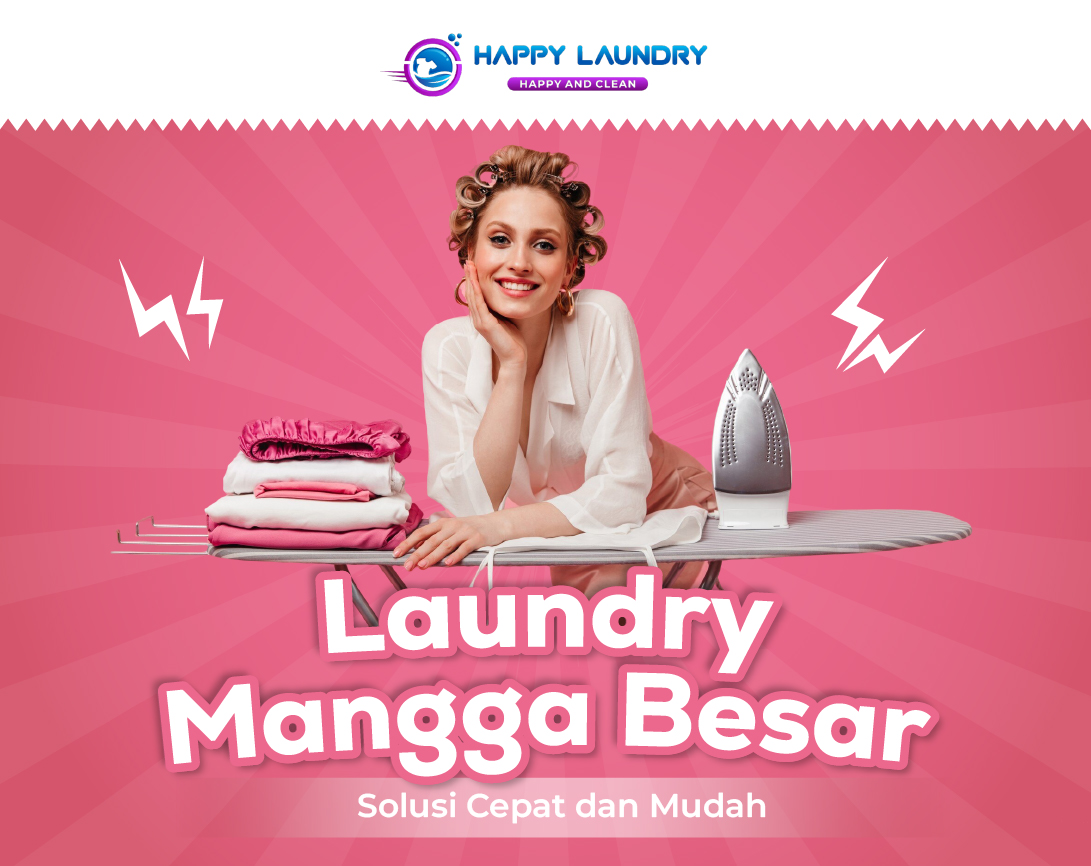 Laundry Mangga Besar: Solusi Cepat dan Mudah - Happy Laundry