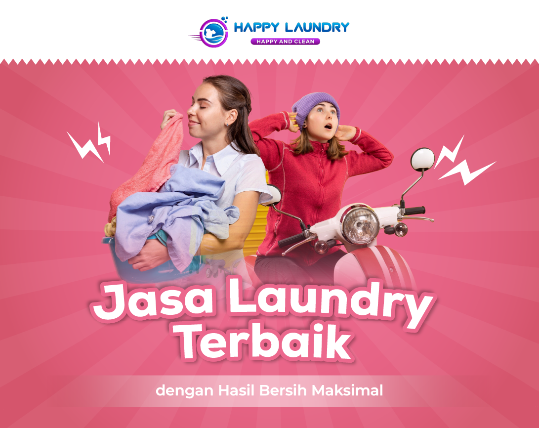 Jasa Laundry Terbaik dengan Hasil Bersih dan Cepat - Happy Laundry
