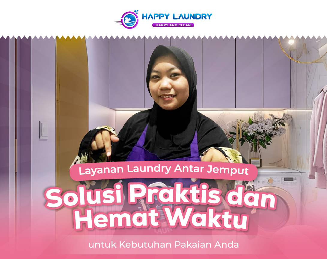 Happy Laundry Sunter: Jasa Laundry Cepat, Bersih, dan Wangi! - Happy ...