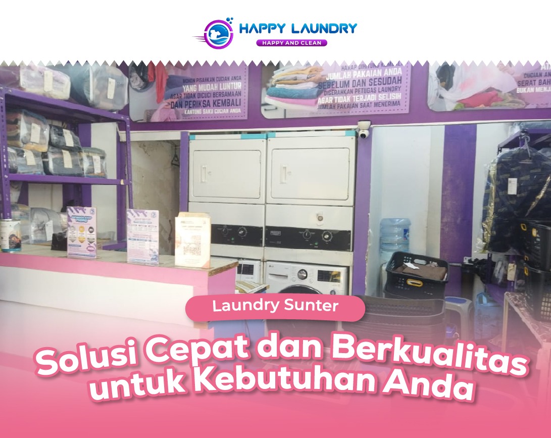 Laundry Sunter: Pilihan Terbaik untuk Solusi Cepat dan Berkualitas ...